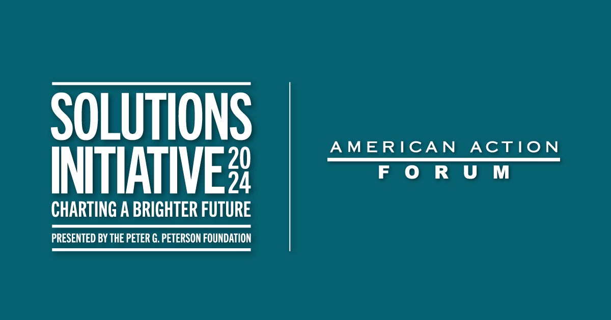 American Action Forum | Solutions Initiative 2024