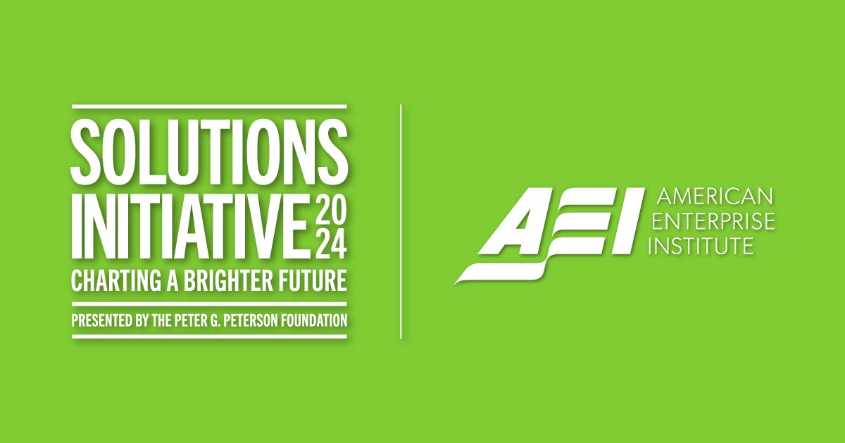 American Enterprise Institute | Solutions Initiative 2024